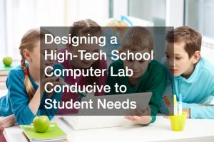 Designing a High-Tech School Computer Lab Conducive to Student Needs ...